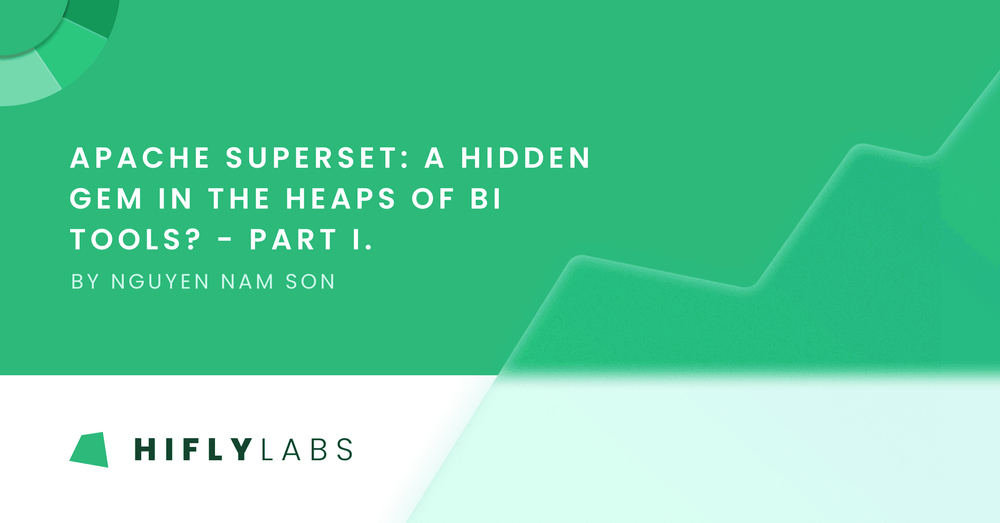 Apache Superset: A hidden gem? - Part I.